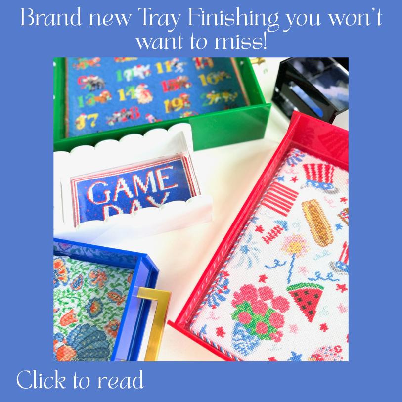 Brand new Tray Finishing you won't want to miss! – KC Needlepoint