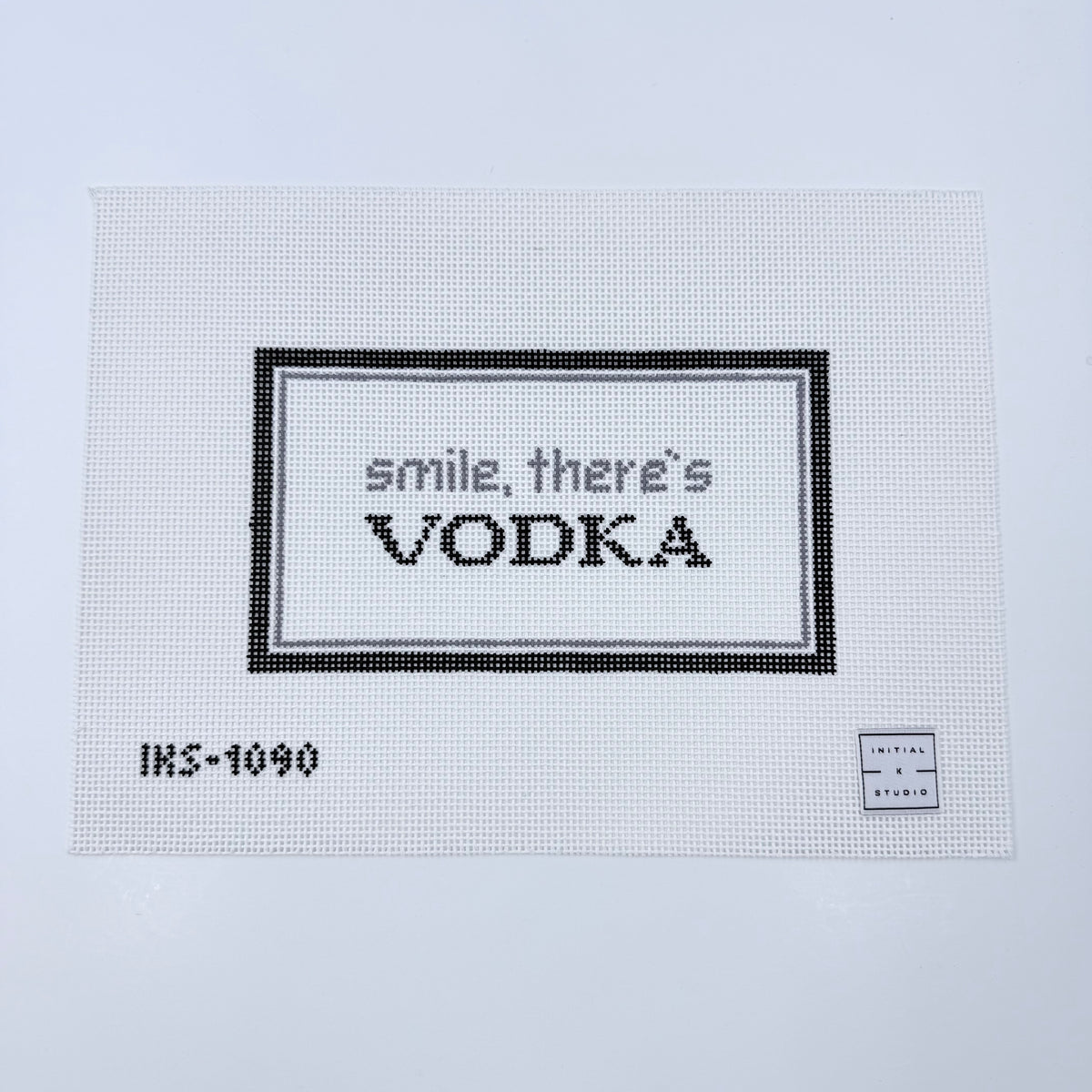 smile, there's VODKA Canvas – KC Needlepoint