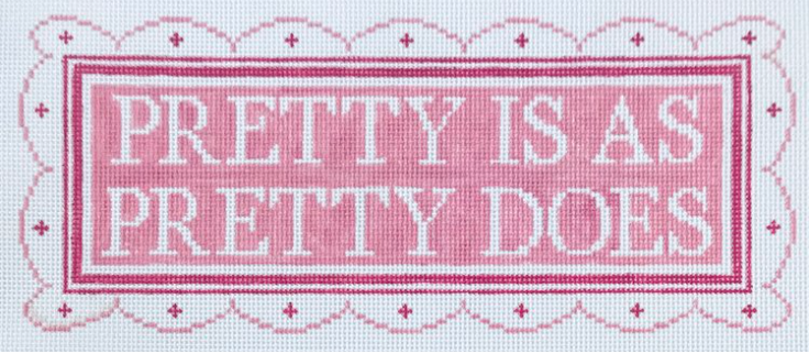 Pretty Is As Pretty Does Canvas | KC Needlepoint